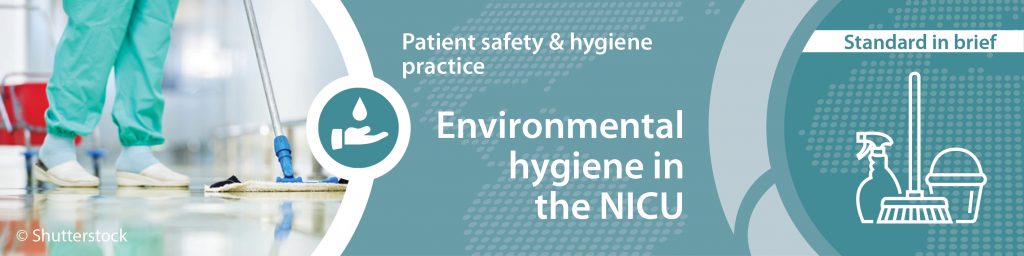 Environmental hygiene in the NICU - ESCNH - European Standards of Care ...